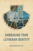 Embracing Your Lutheran Identity - Concordia Publishing House