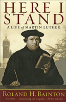 Martin Luther: The Man Who Rediscovered God and Changed the World ...