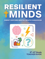 Resilient Minds: Christ-Centered Mental Health Curriculum 5th–6th Grade ...
