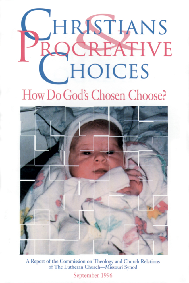 Christians & Procreative Choices: How Do God's Chosen Choose? - CTCR ...