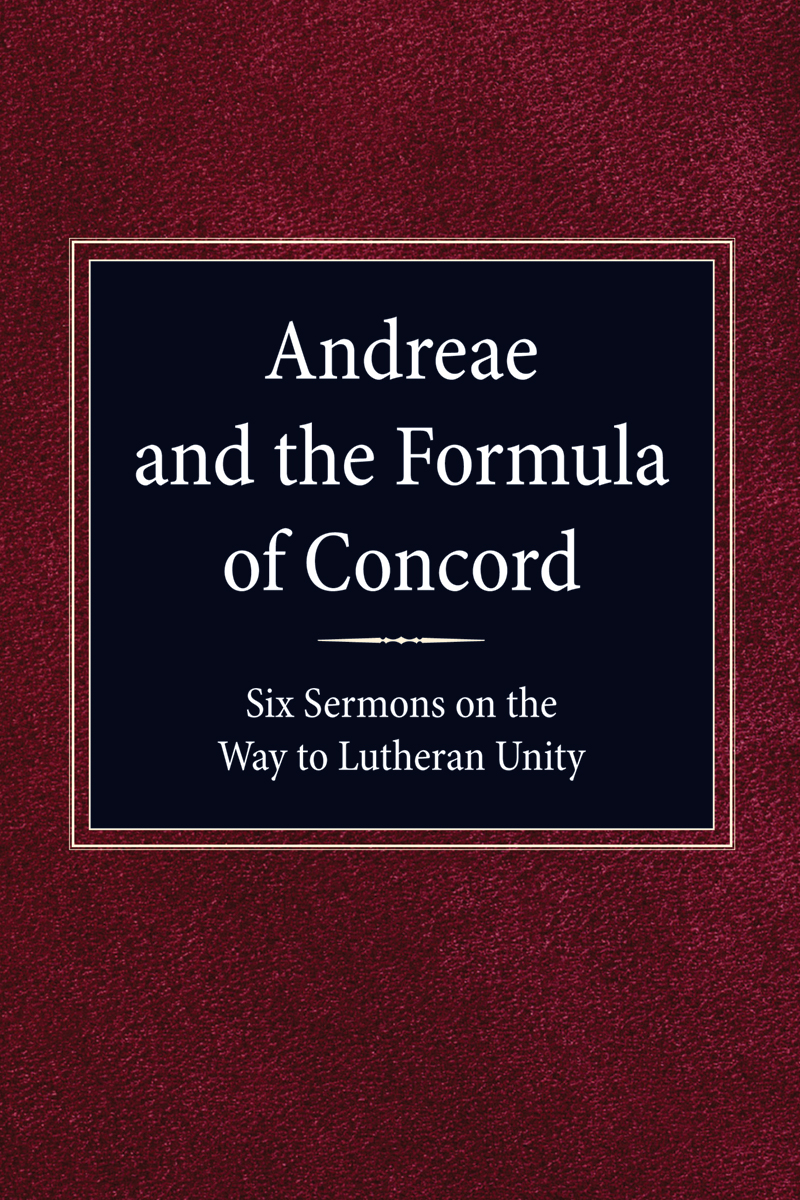 Andreae and the Formula of Concord - Concordia Publishing House