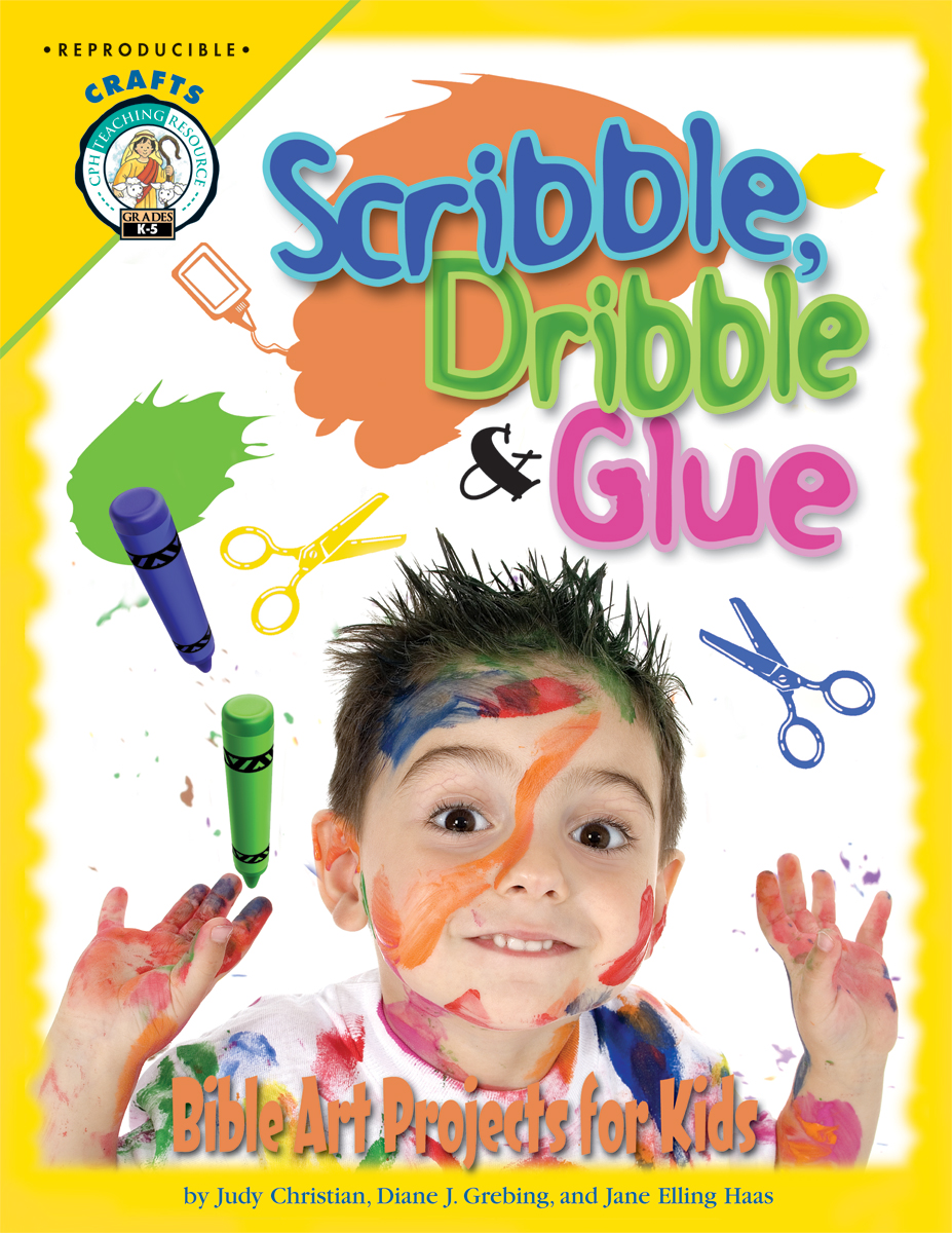 Scribble, Dribble, and Glue: Bible Art Projects for Kids - Concordia Publishing House