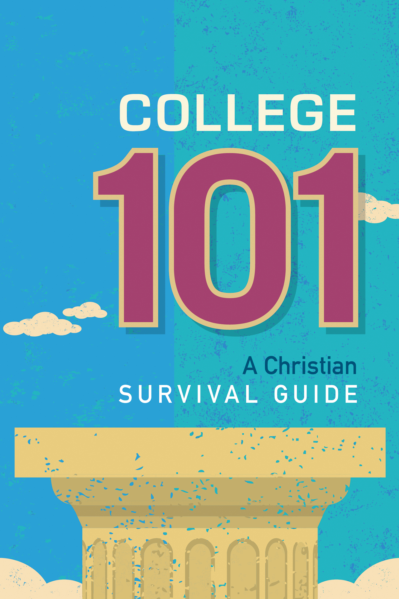 College 101: A Christian Survival Guide - Concordia Publishing House