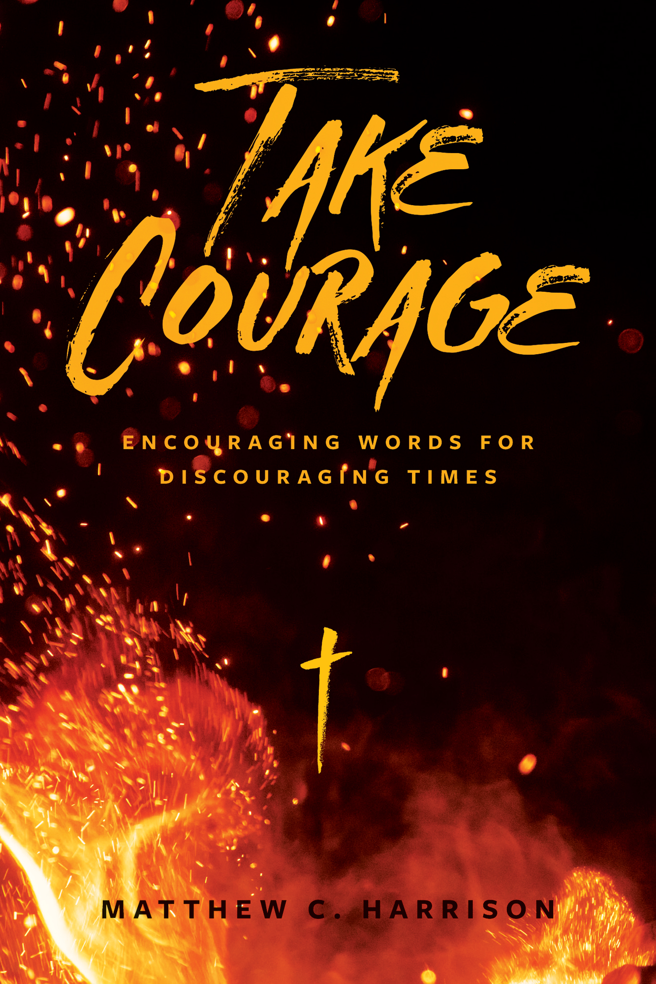 Take Courage: Encouraging Words for Discouraging Times - Concordia Publishing House