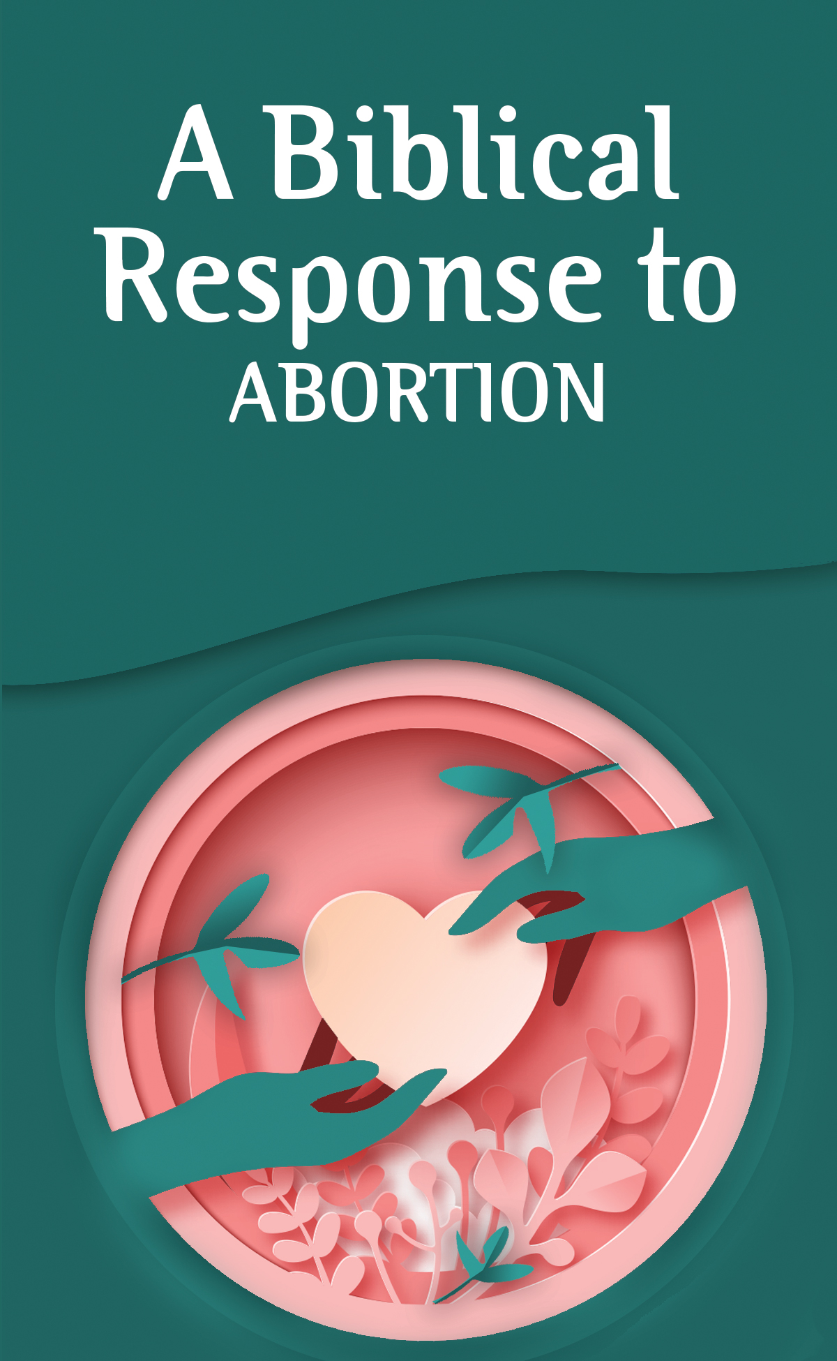 A Biblical Response to Abortion (Pack of 20) - Concordia Publishing House