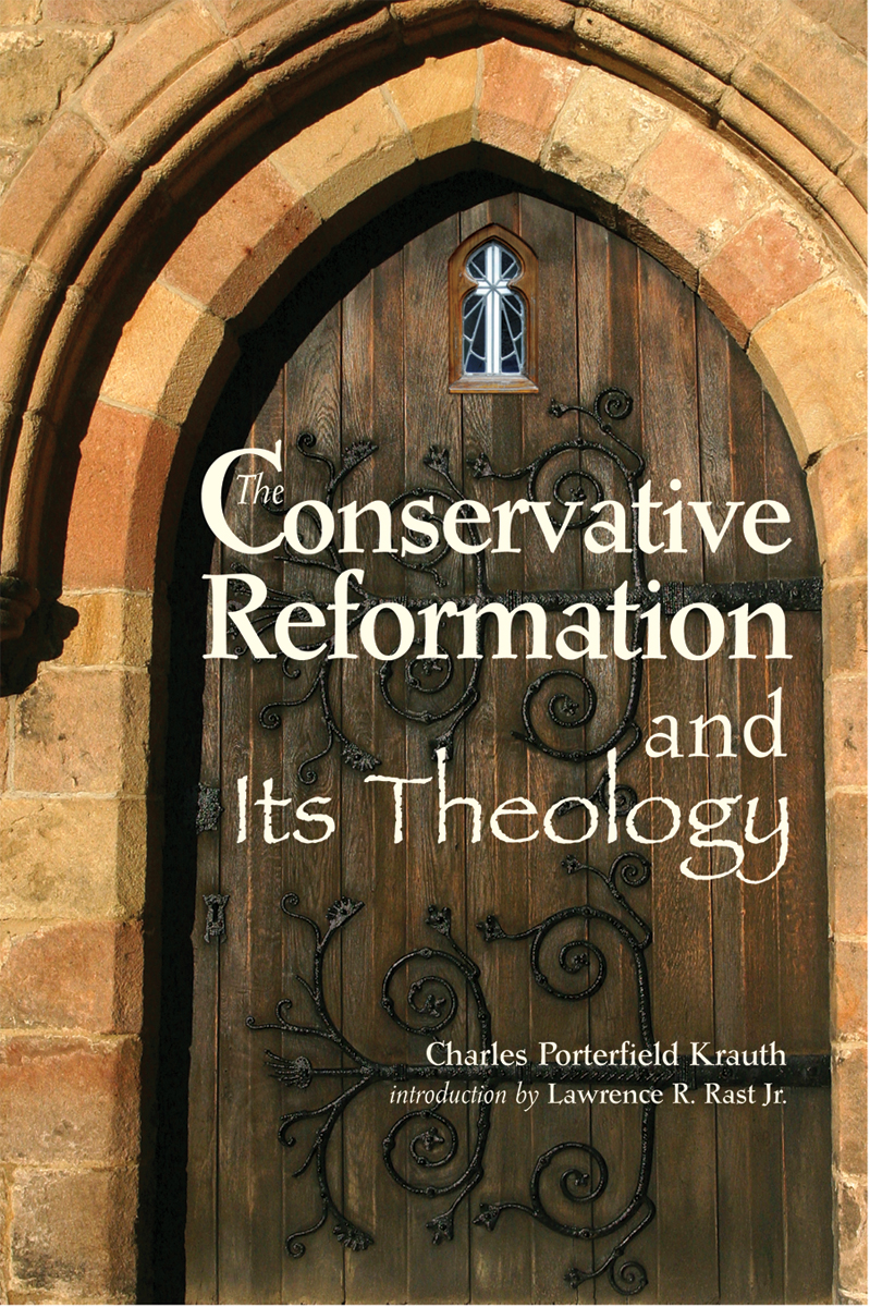 The Conservative Reformation and Its Theology - Concordia Publishing House