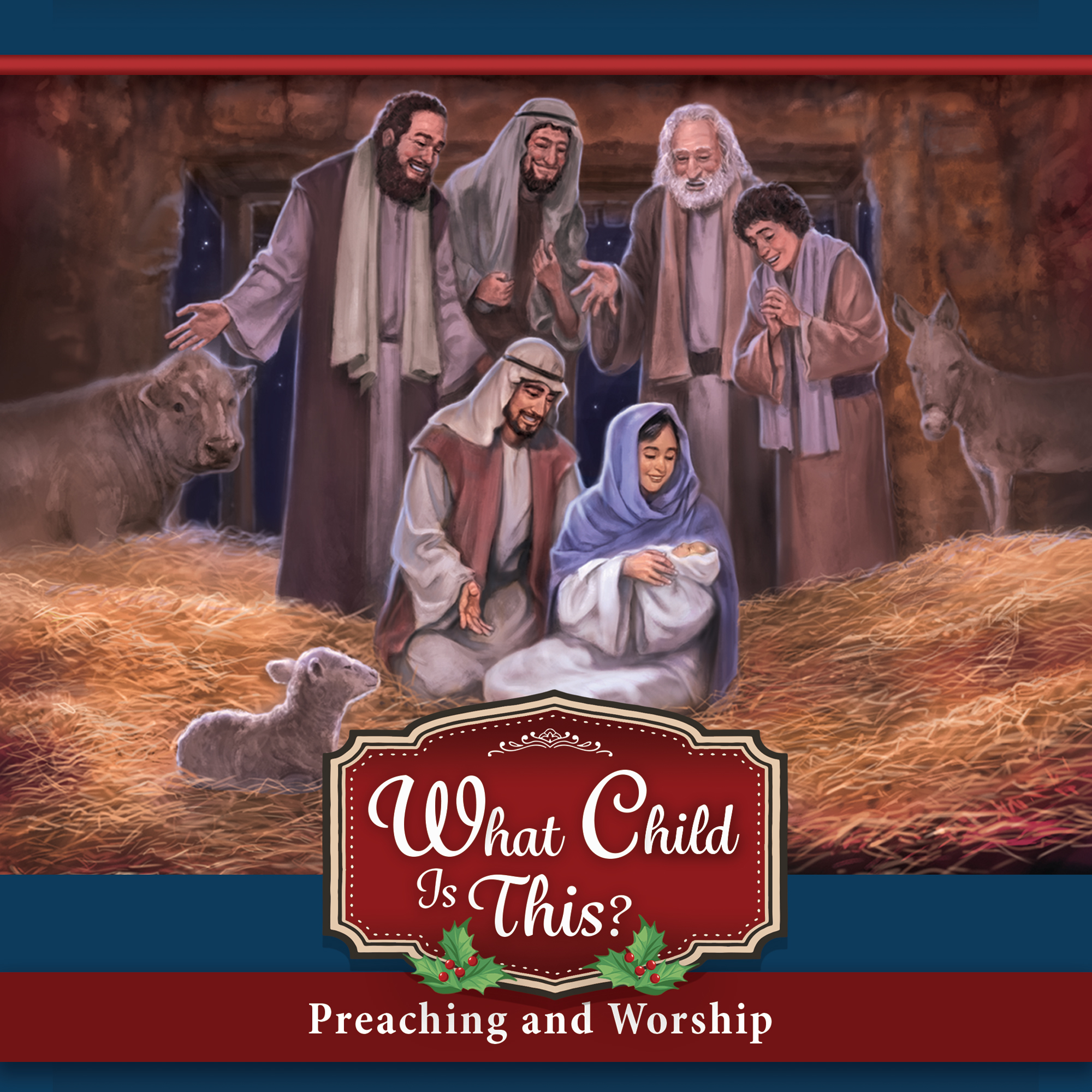 What Child Is This? Advent–Christmas Resource for Preaching and Worship ...