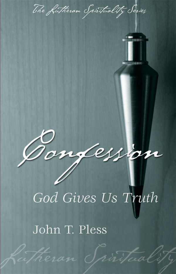 Lutheran Spirituality: Confession - Concordia Publishing House