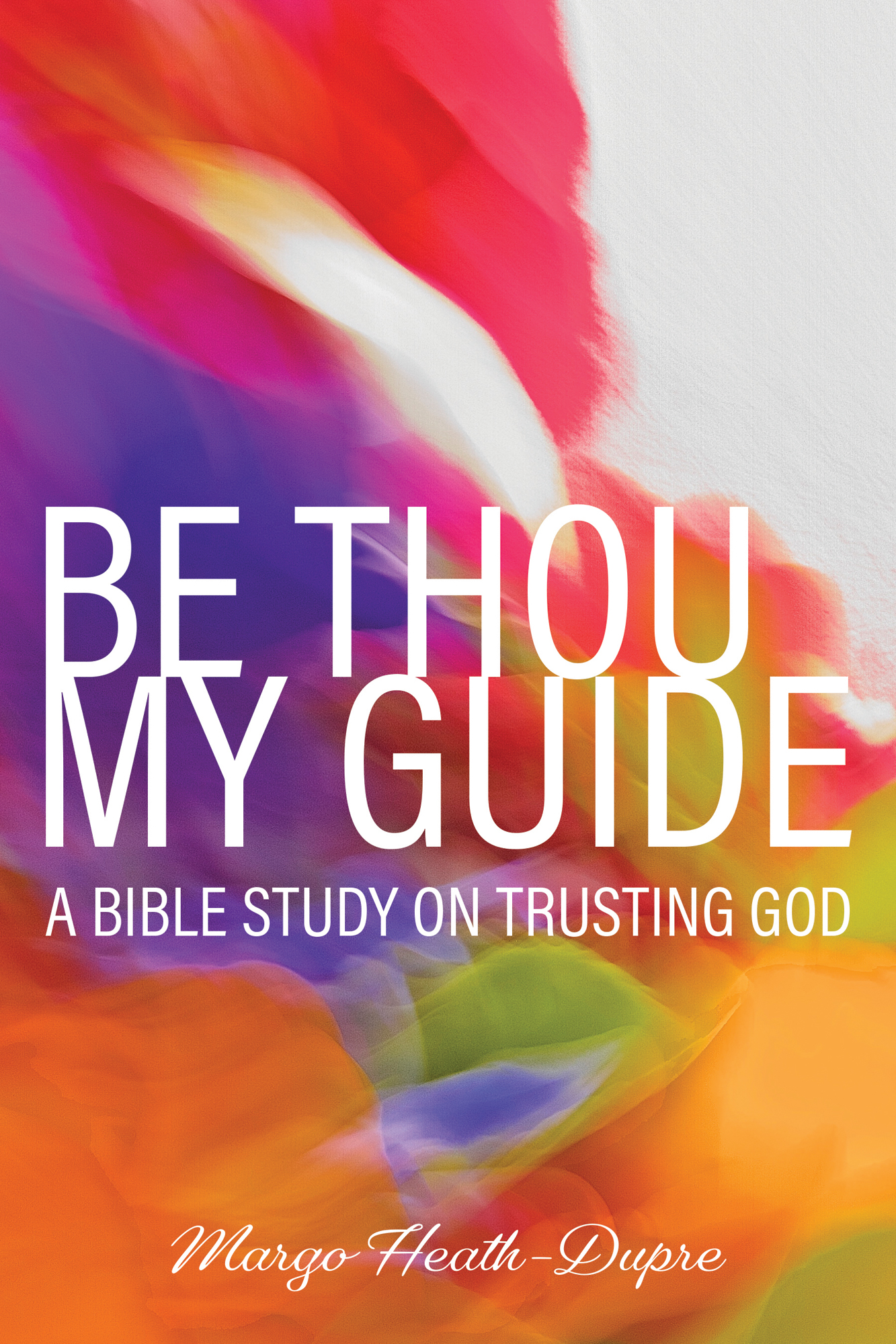 Be Thou My Guide: A Bible Study on Trusting God - Concordia Publishing ...