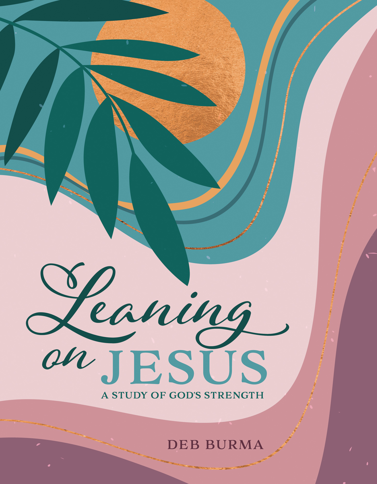 Leaning on Jesus: A Study of God's Strength - Concordia Publishing House