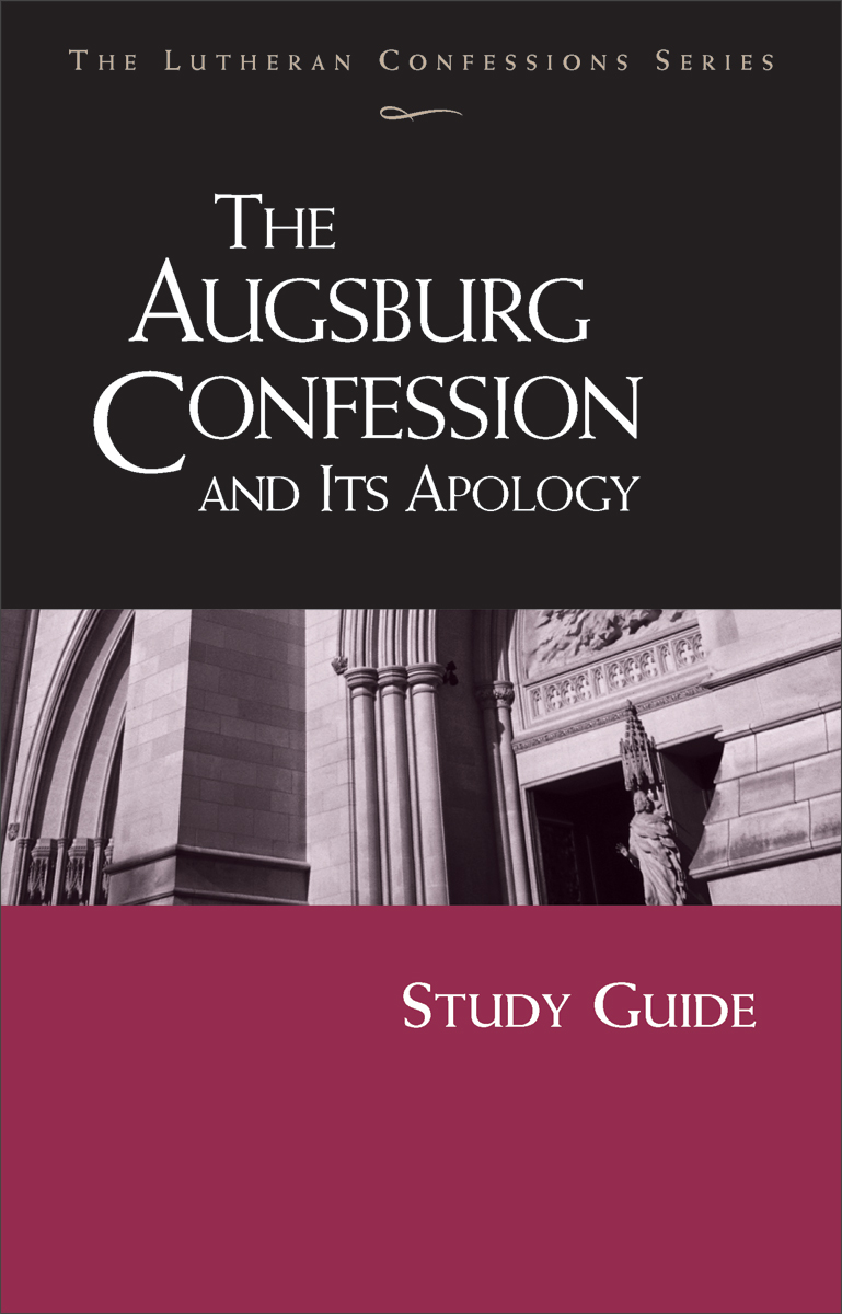 Lutheran Confessions: Augsburg Confession and Its Apology Study Guide ...