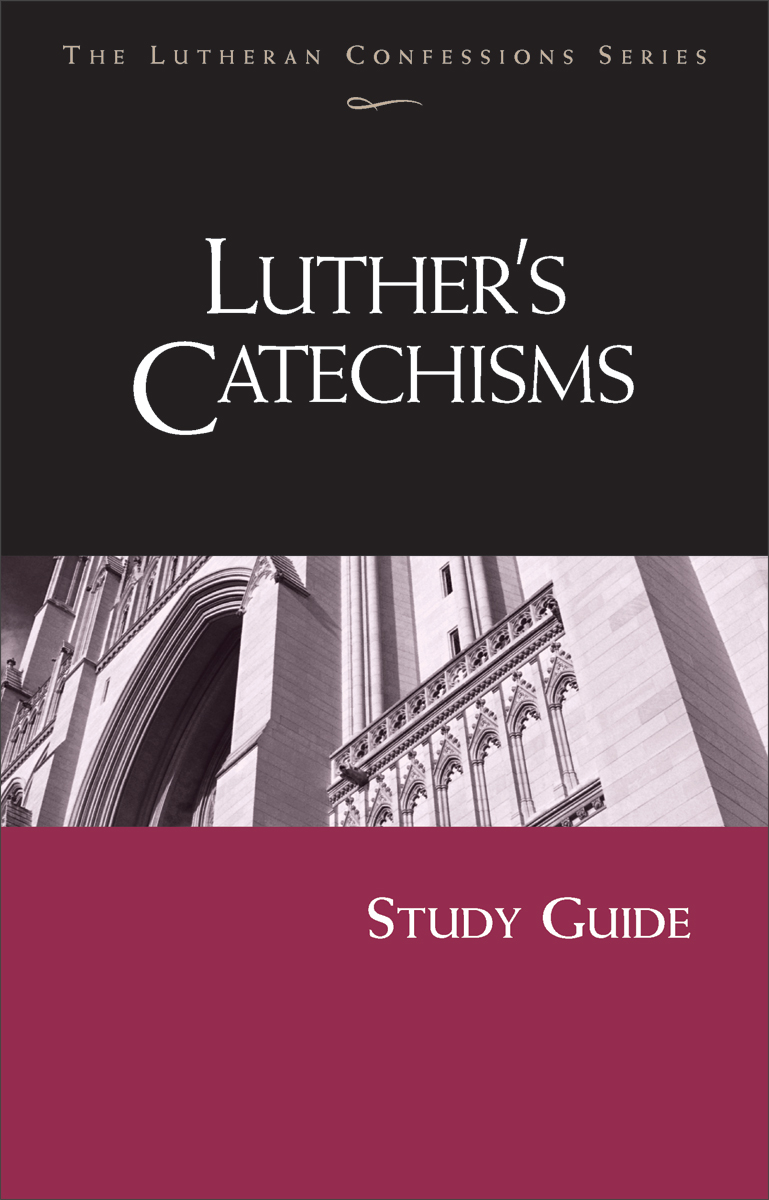Lutheran Confessions: Luther's Catechisms Study Guide - Concordia ...