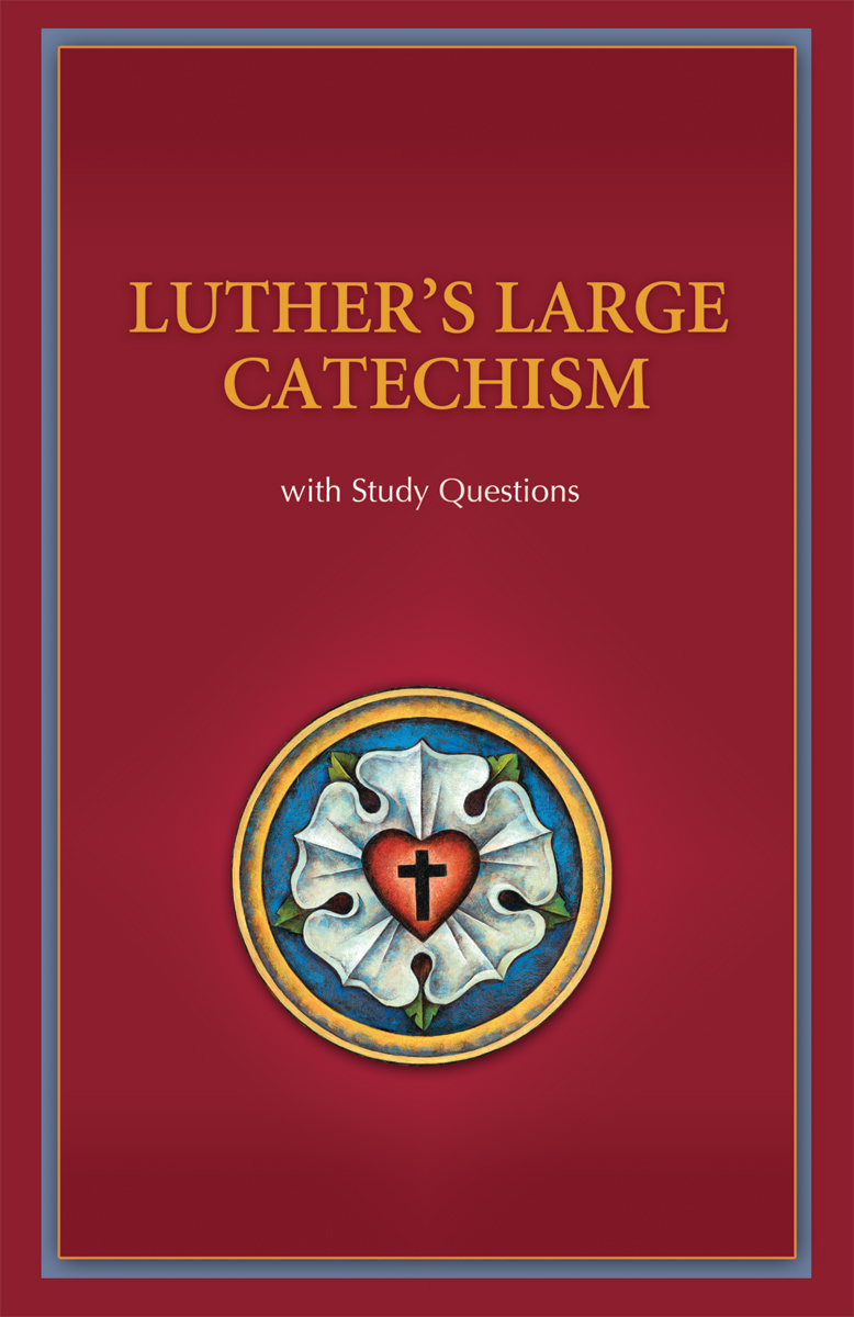 Luther's Large Catechism with Study Questions - Concordia Publishing House