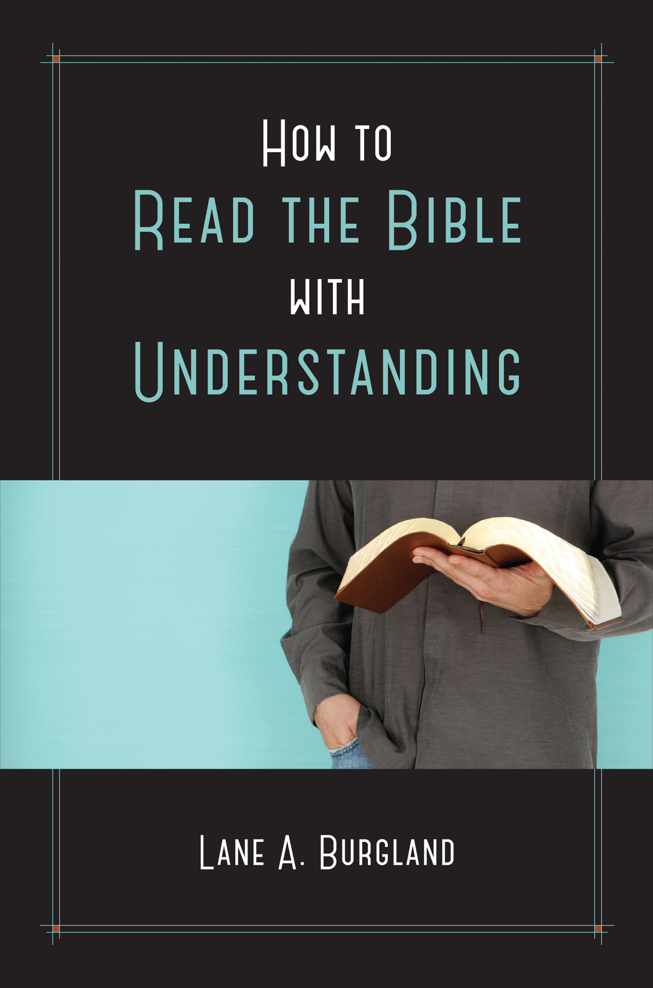 How to Read the Bible with Understanding - Concordia Publishing House
