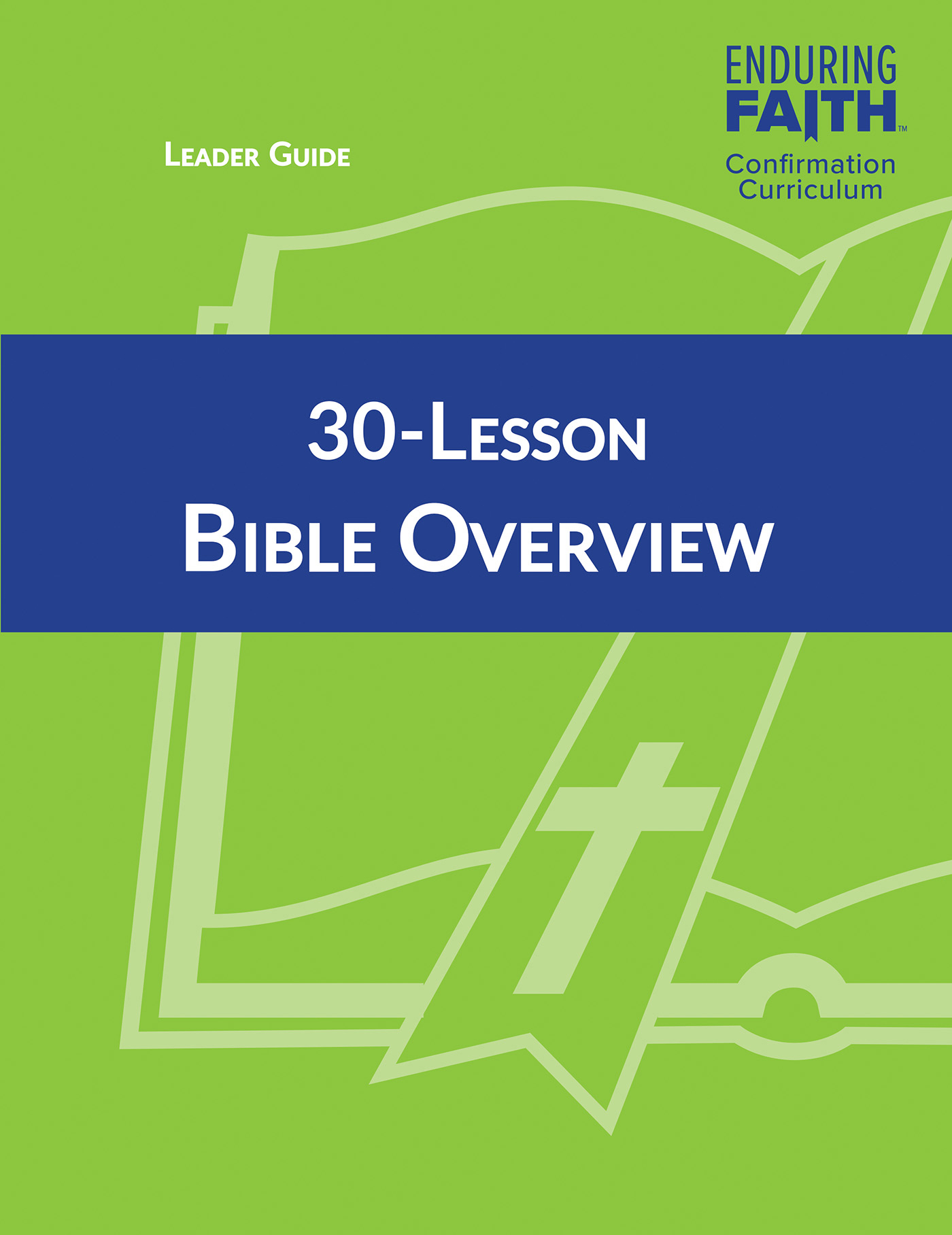 30-Lesson Bible Overview Leader Guide - Enduring Faith Confirmation ...