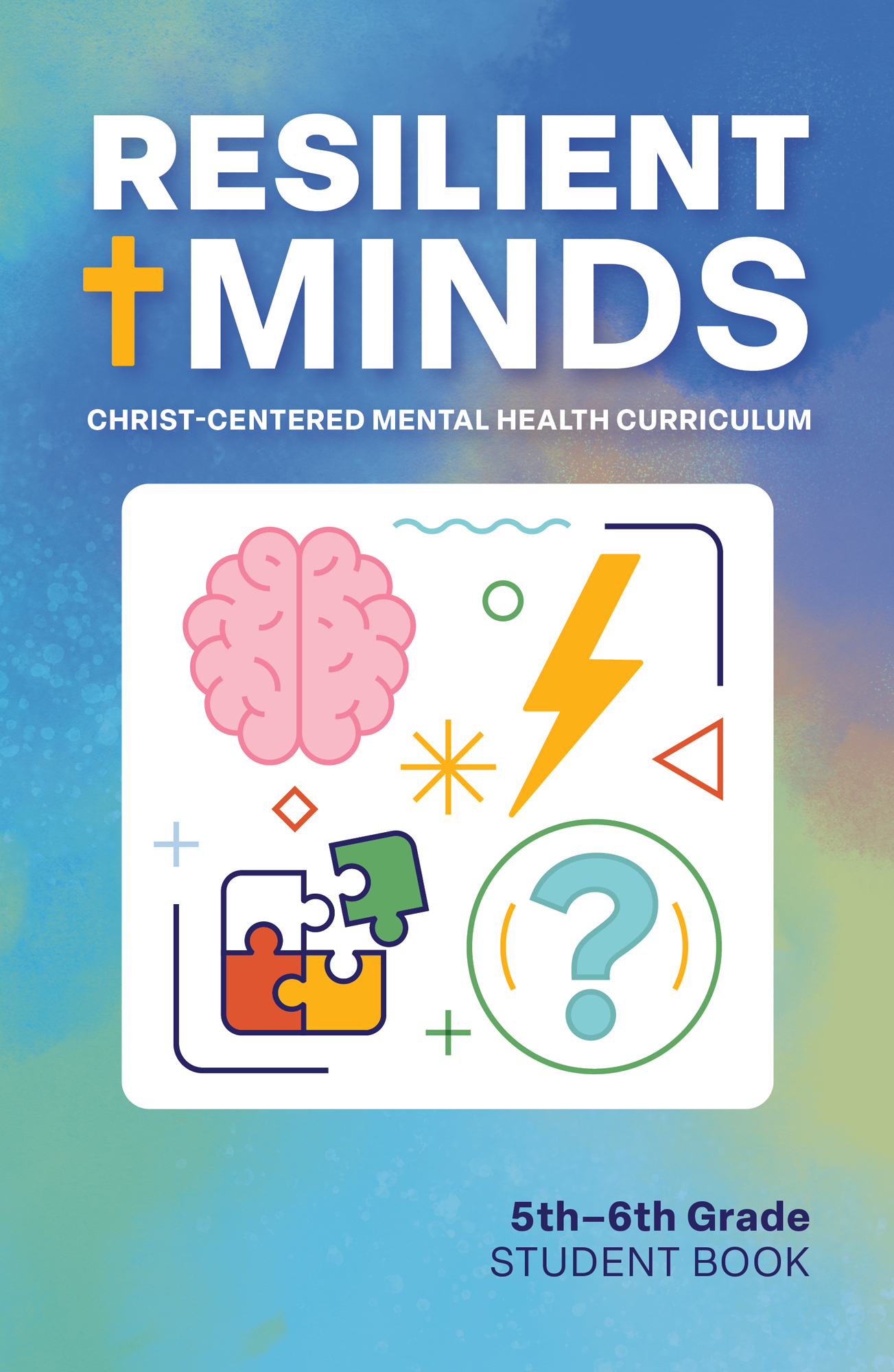 Resilient Minds: Christ-Centered Mental Health Curriculum 5th–6th Grade ...