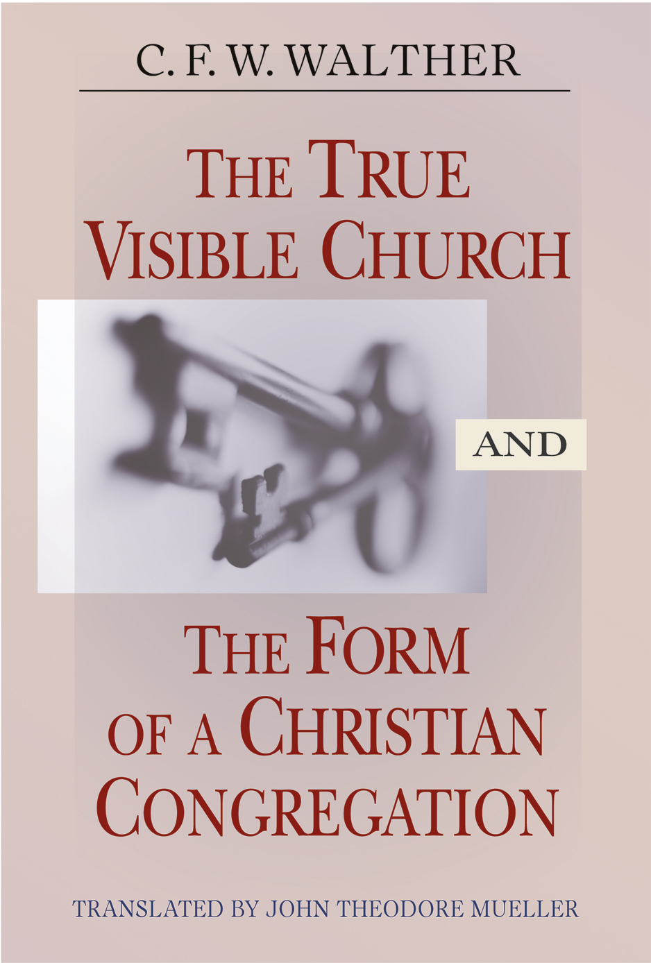 The True Visible Church and the Form of a Christian Congregation ...