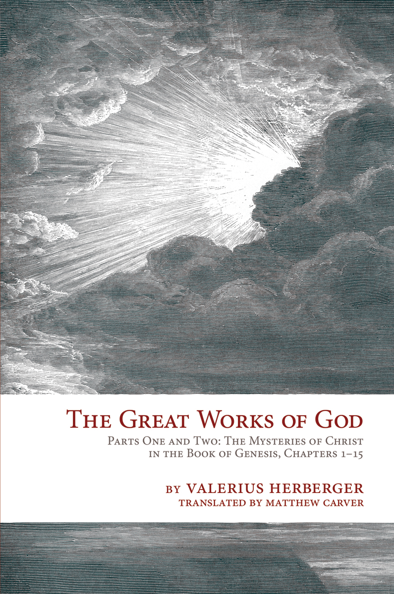 The Great Works of God Part One and Two: The Mysteries of Christ in the ...