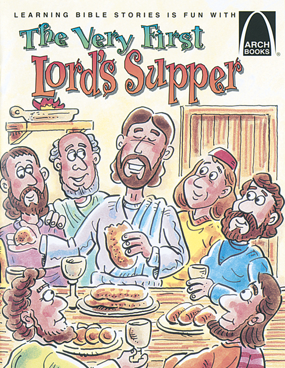 The Very First Lord's Supper - Arch Books - Concordia Publishing House