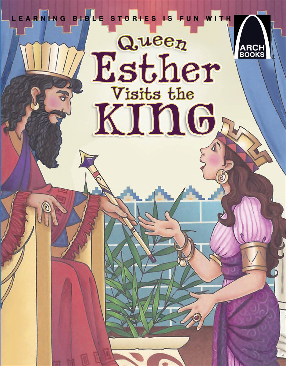 Queen Esther Visits the King - Arch Books - Concordia Publishing House