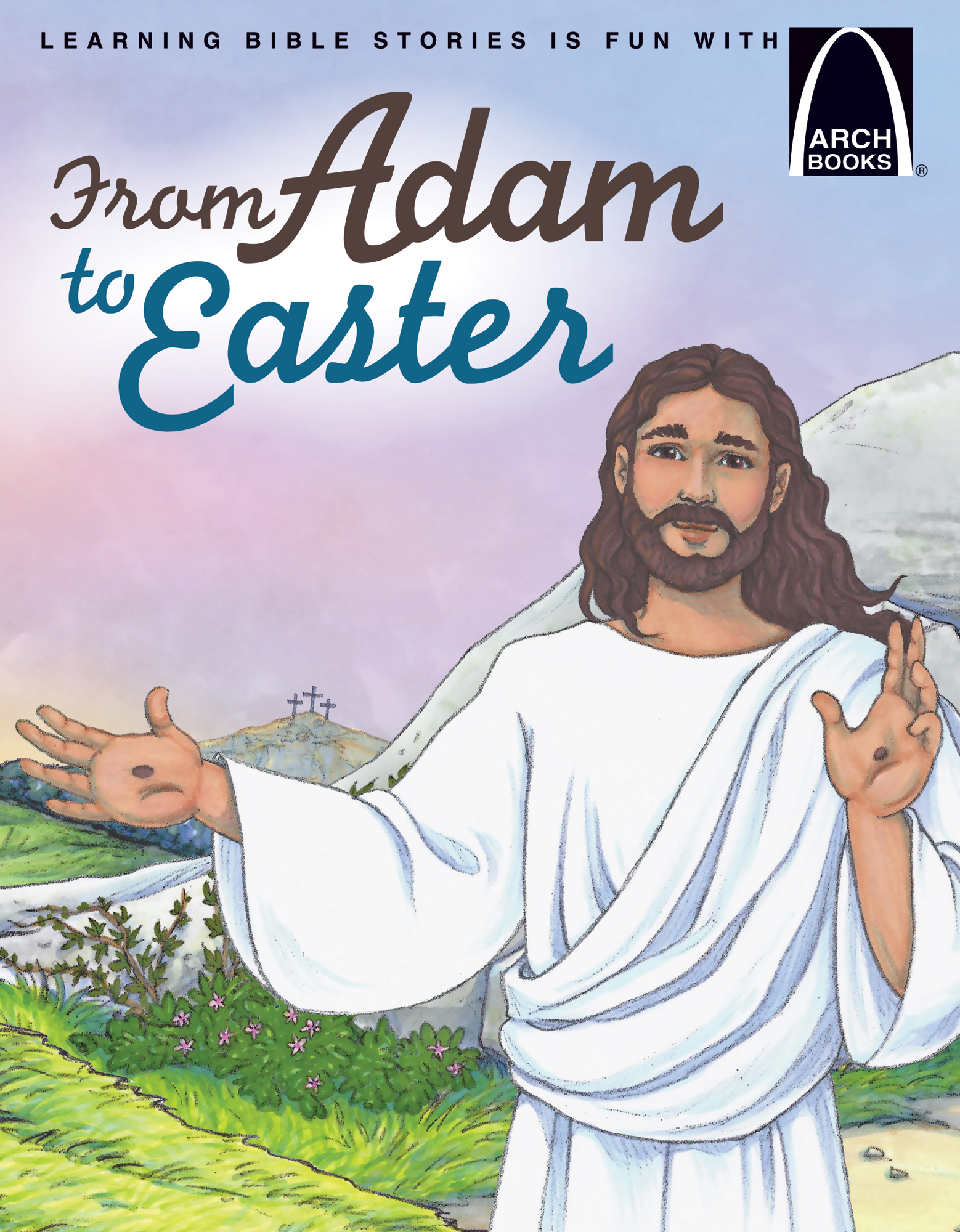 From Adam to Easter - Arch Books - Concordia Publishing House