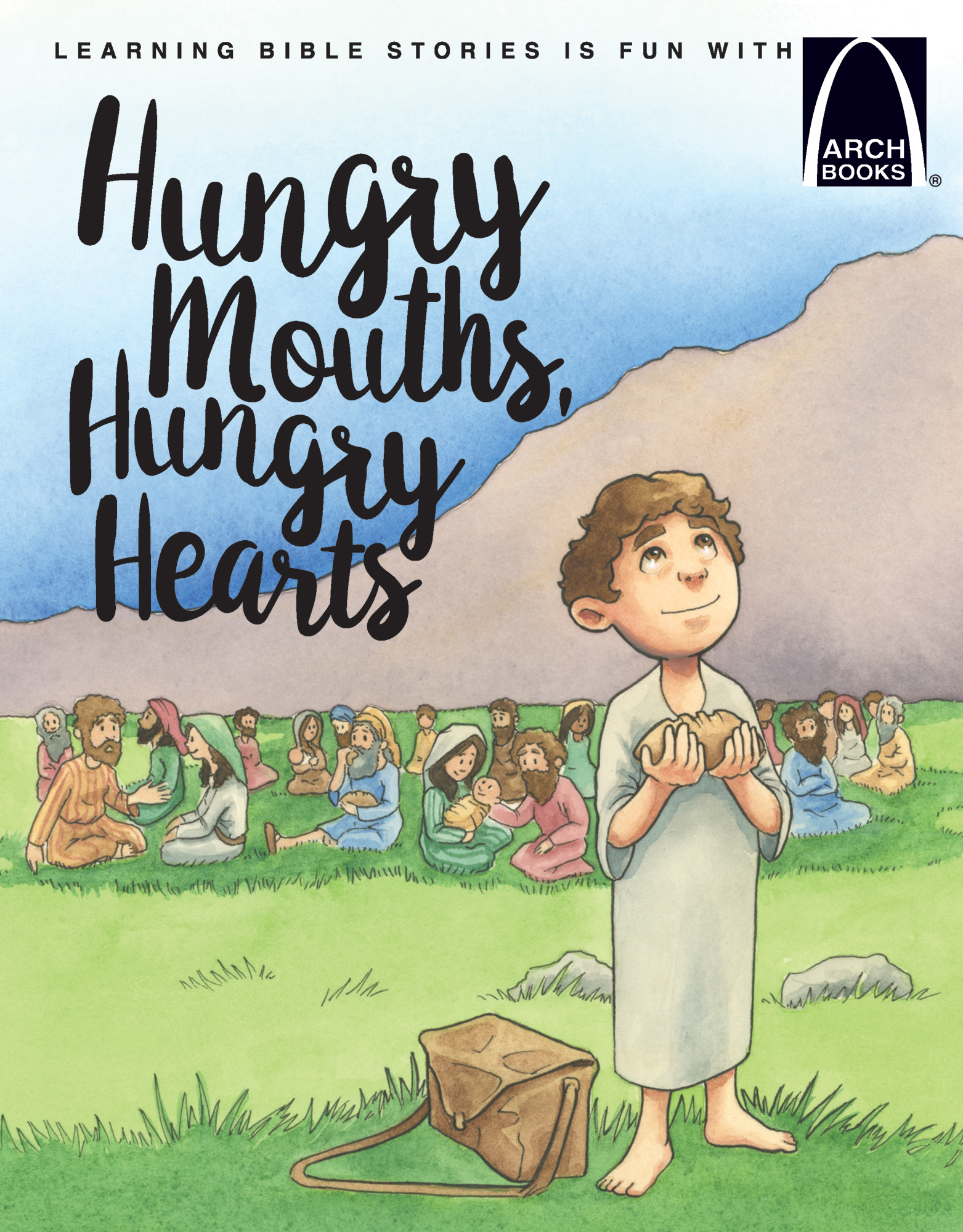 Hungry Mouths, Hungry Hearts - Arch Books - Concordia Publishing House