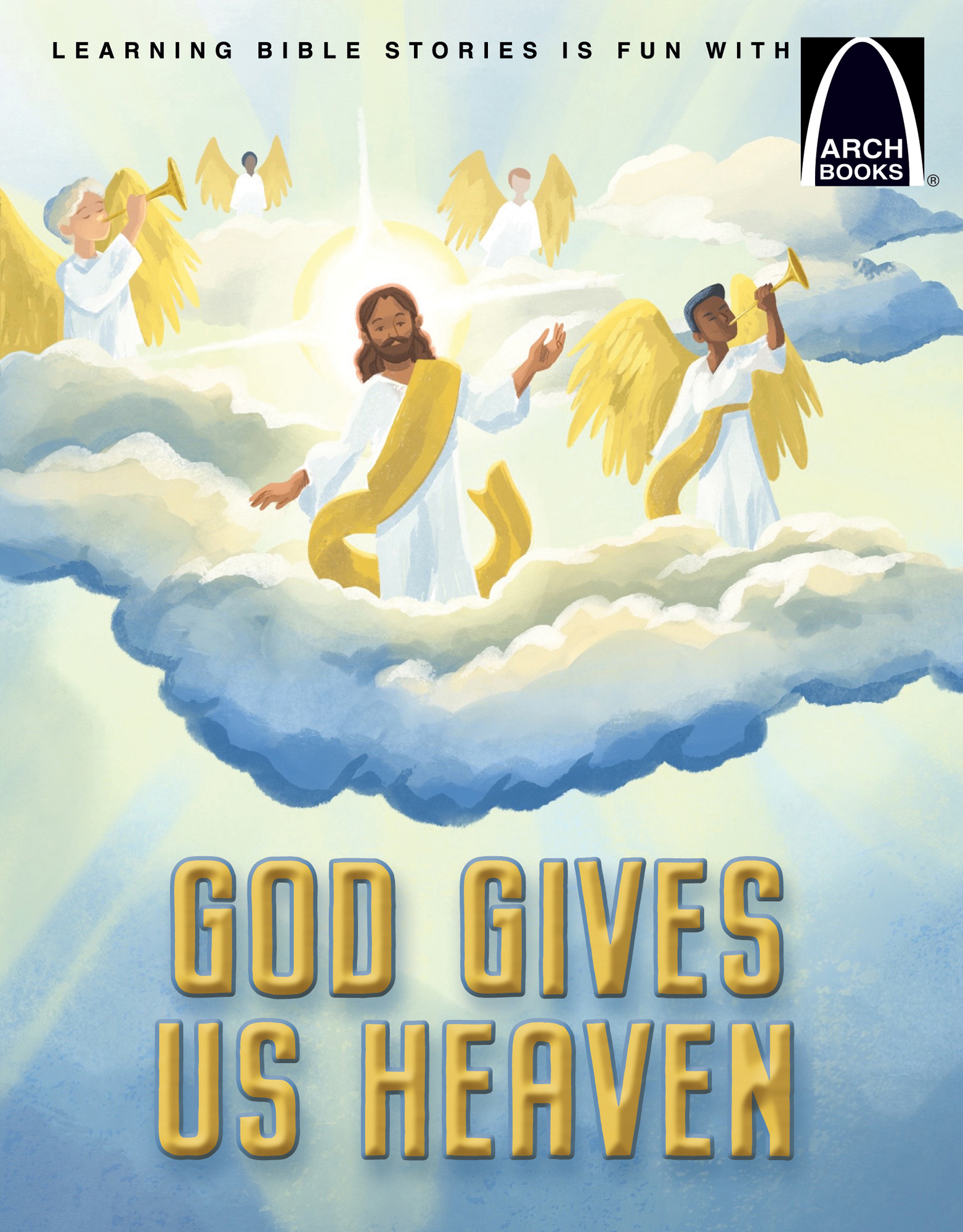 God Gives Us Heaven - Arch Books - Concordia Publishing House