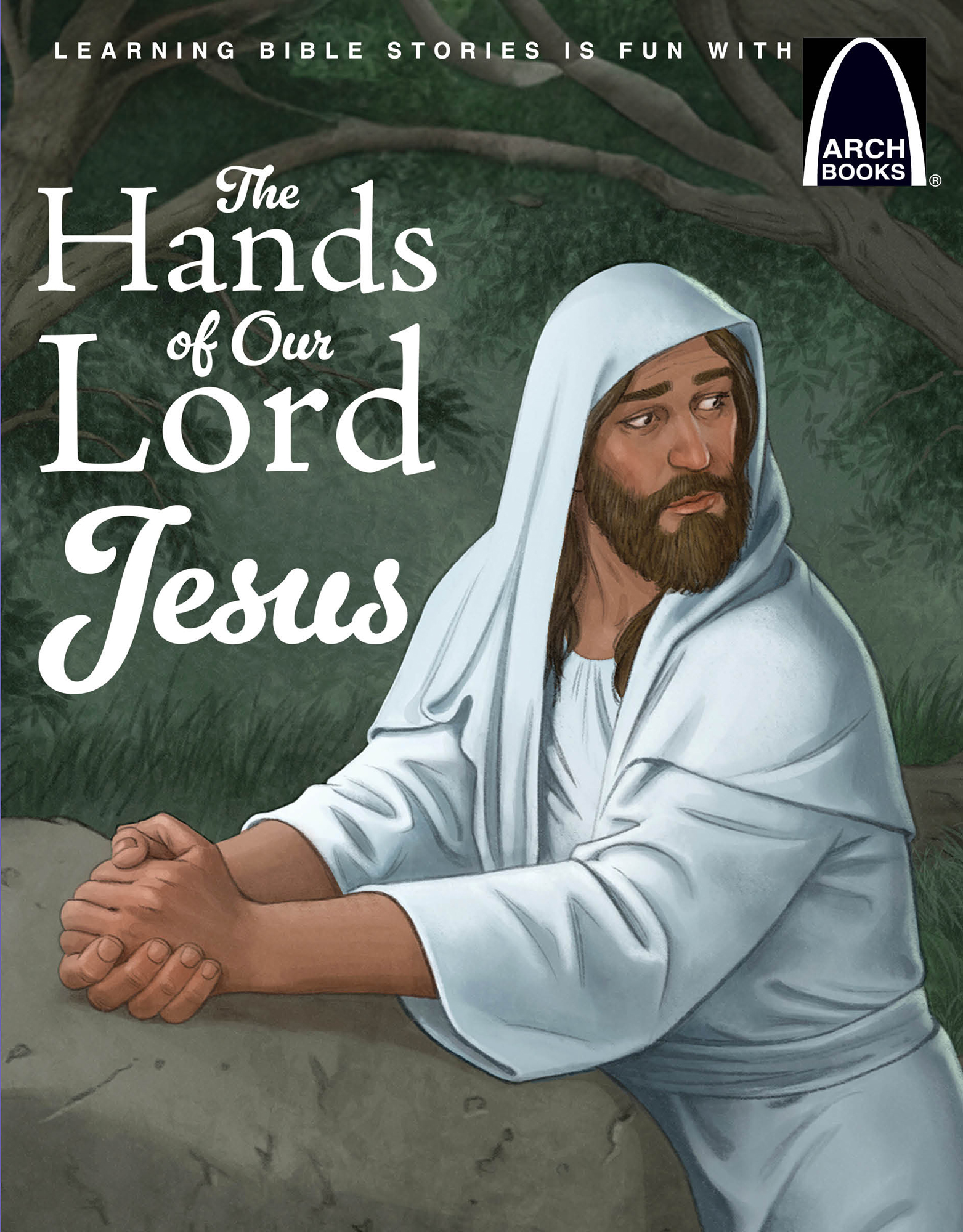 The Hands of Our Lord Jesus – Arch Books - Concordia Publishing House
