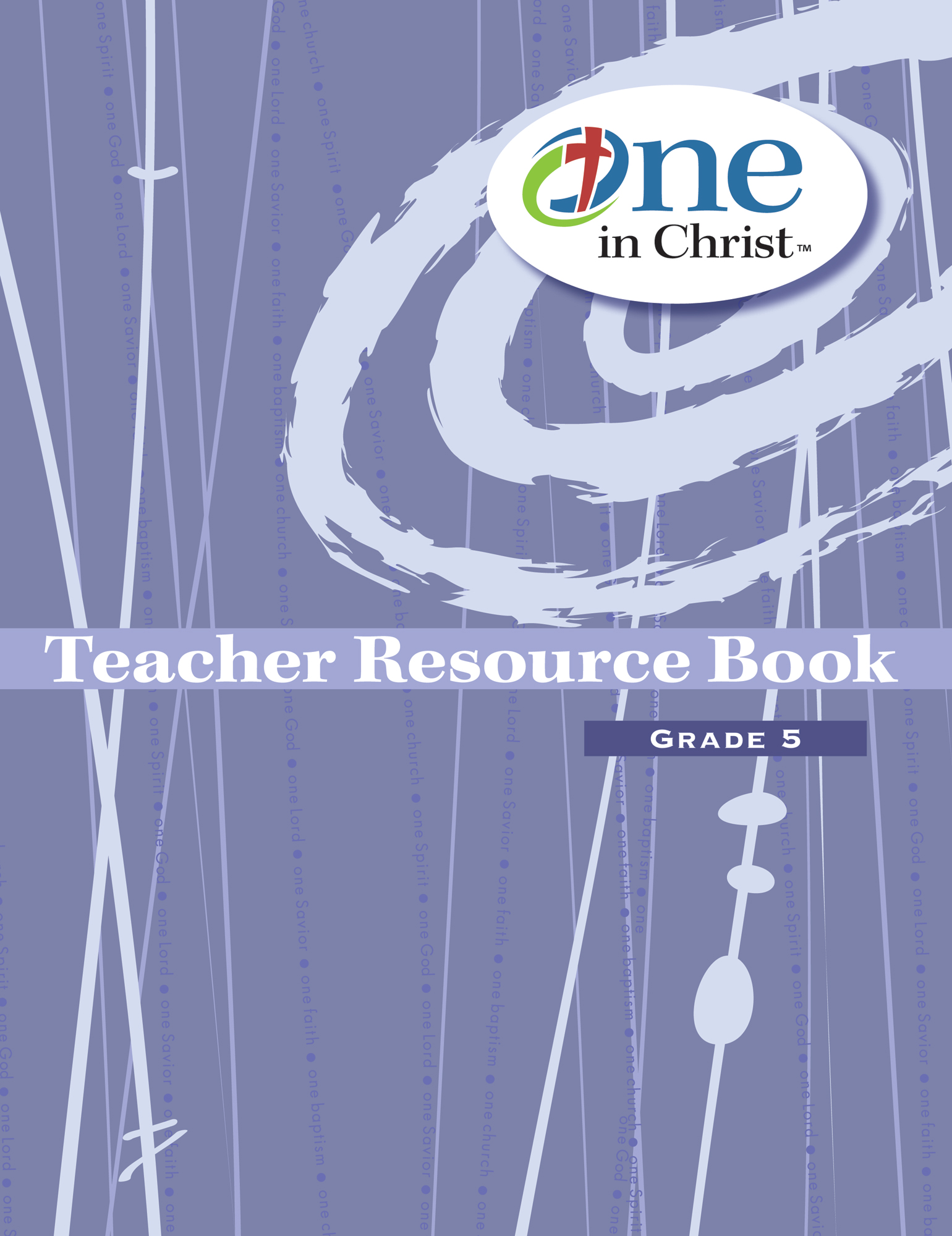 One in Christ - Grade 5 Teacher Resource Book - Concordia Publishing House