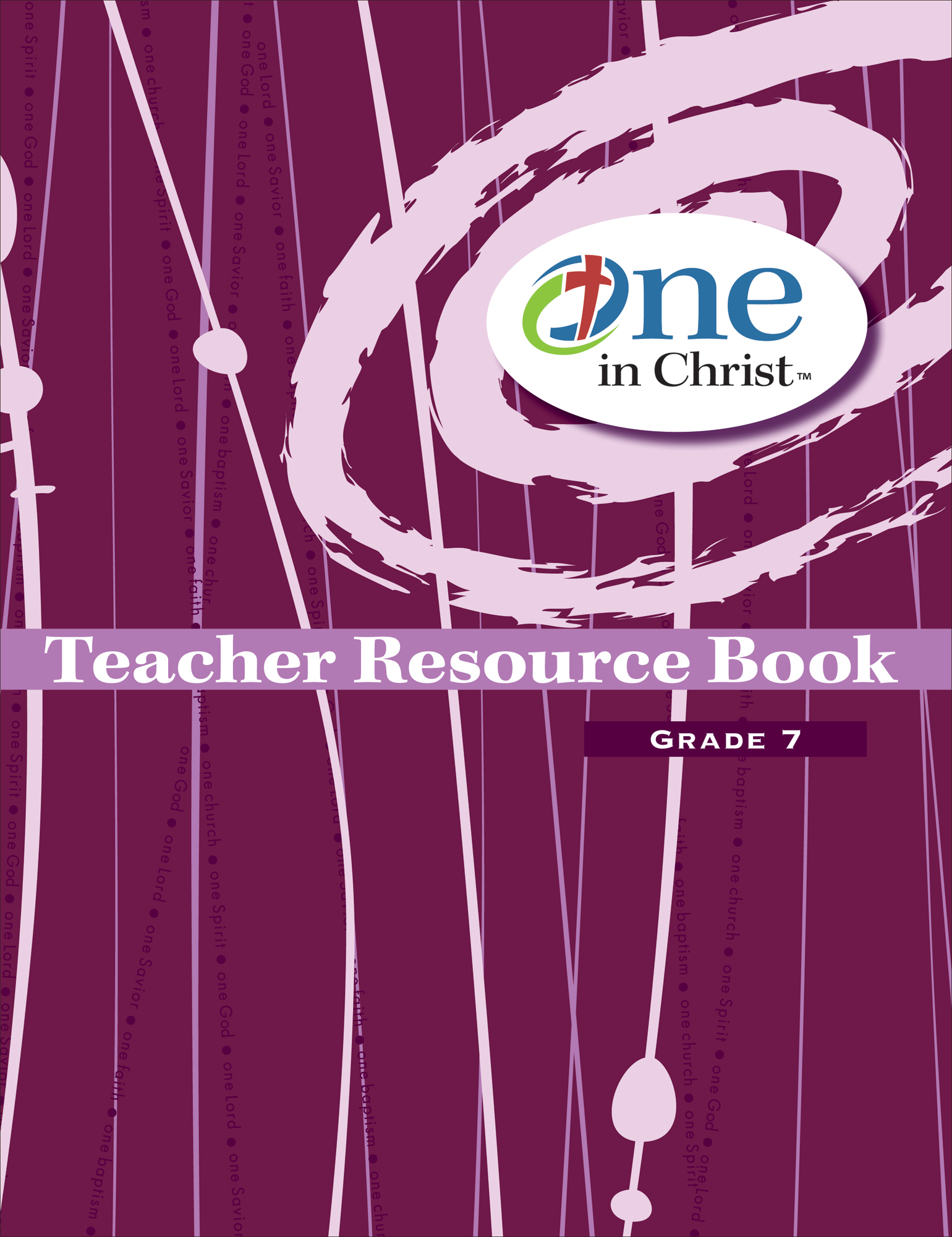 One in Christ - Grade 7 Teacher Resource Book - Concordia Publishing House