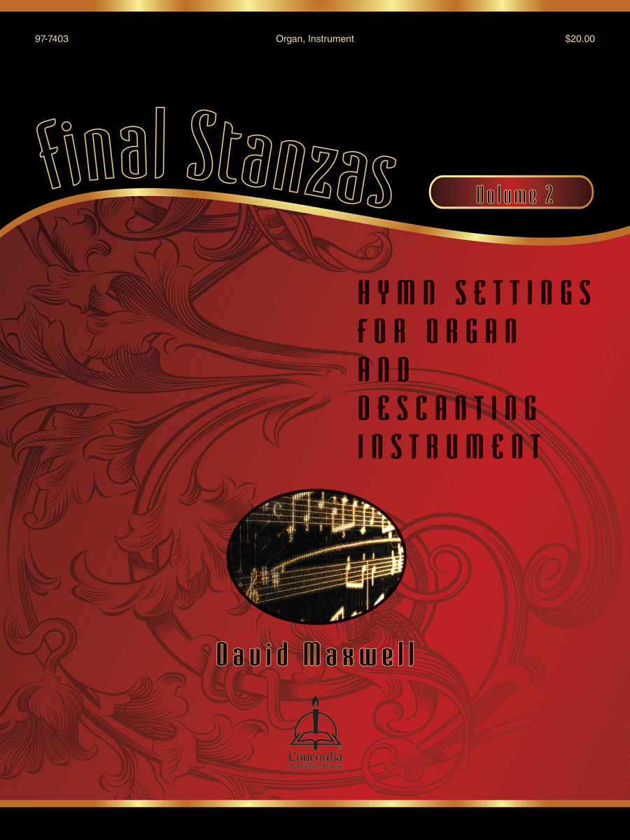 Final Stanzas: Hymn Settings for Organ and Descanting Instrument, Vol ...