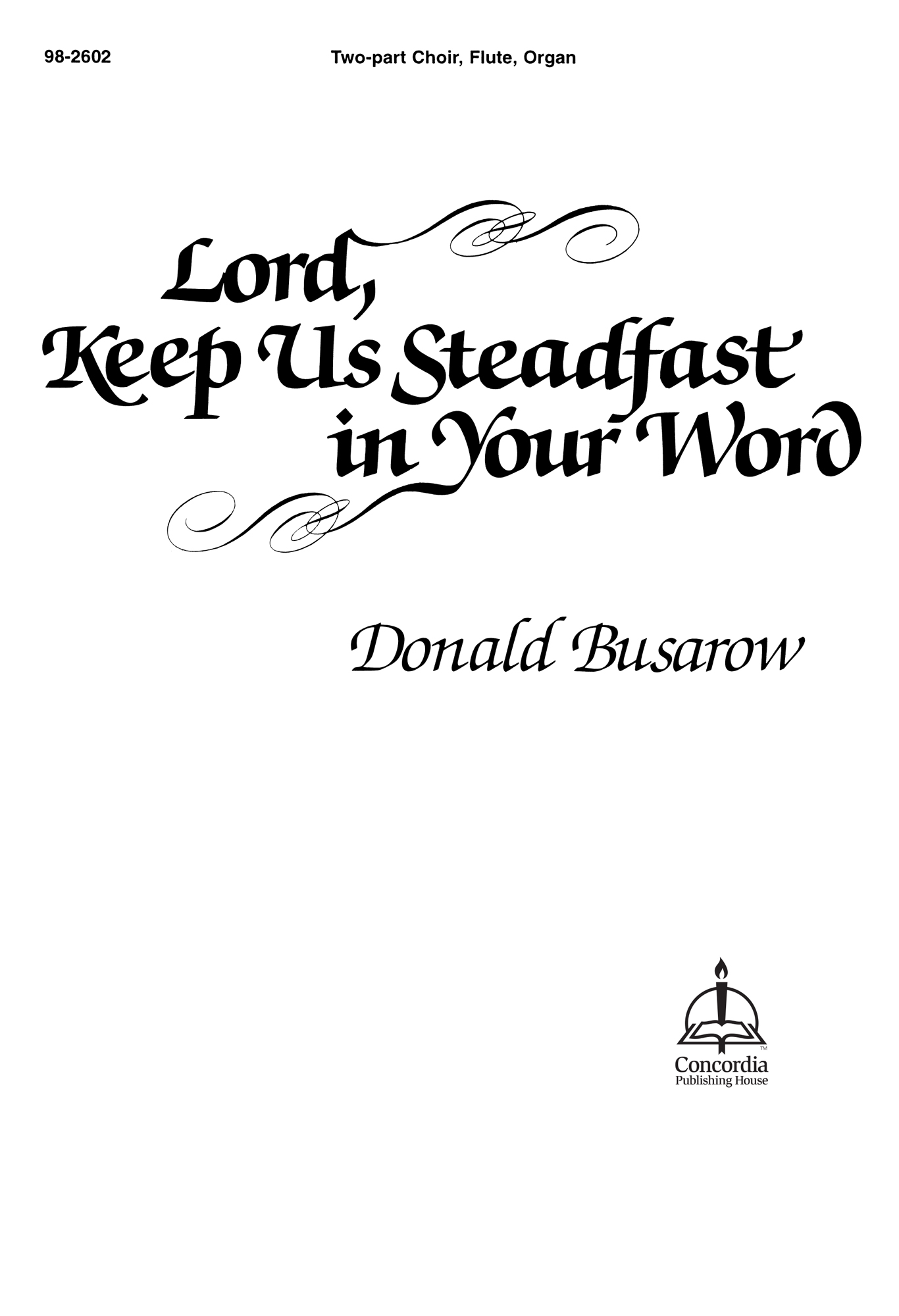 Lord, Keep Us Steadfast in Your Word - Concordia Publishing House