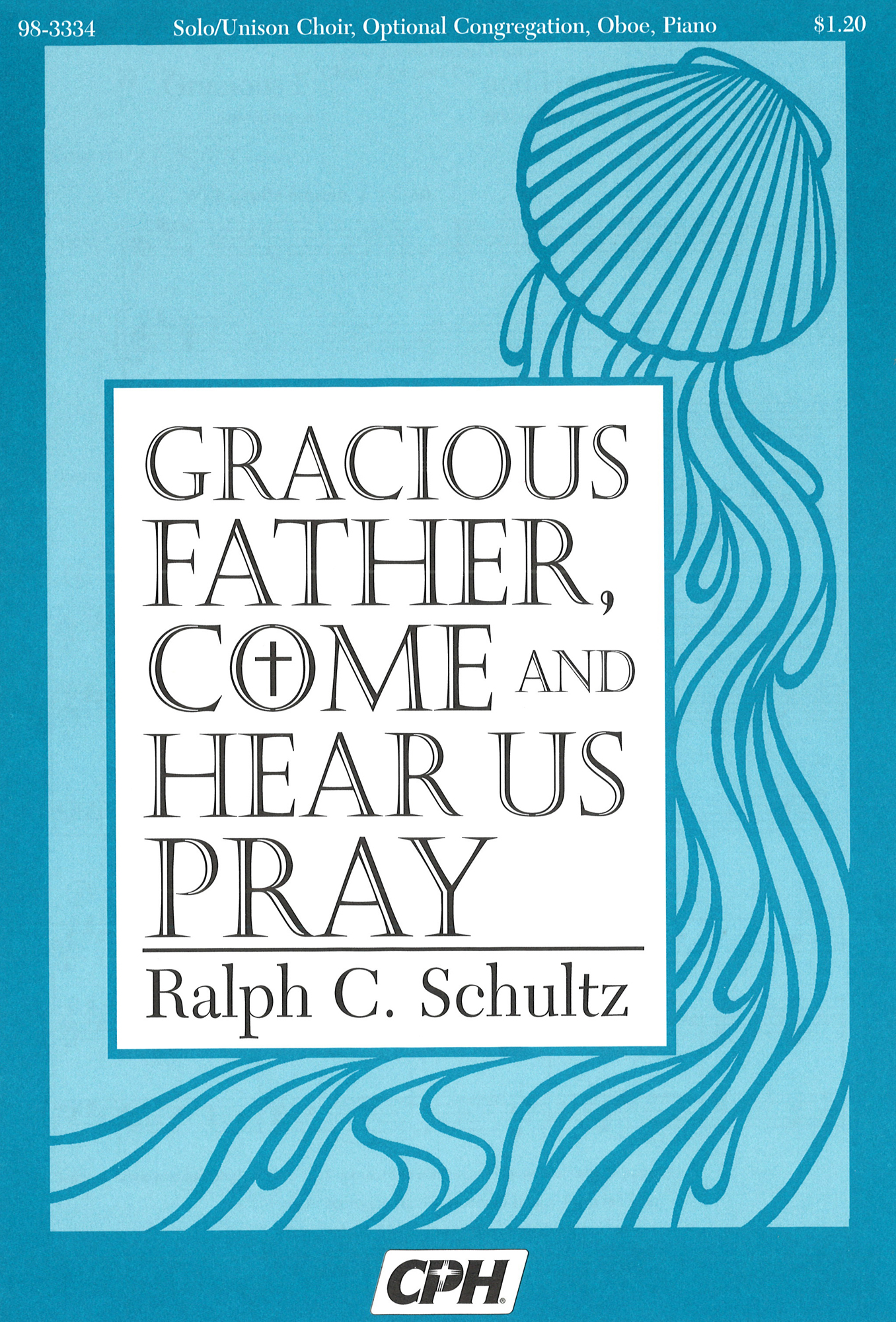 Gracious Father, Come and Hear Us Pray - Concordia Publishing House