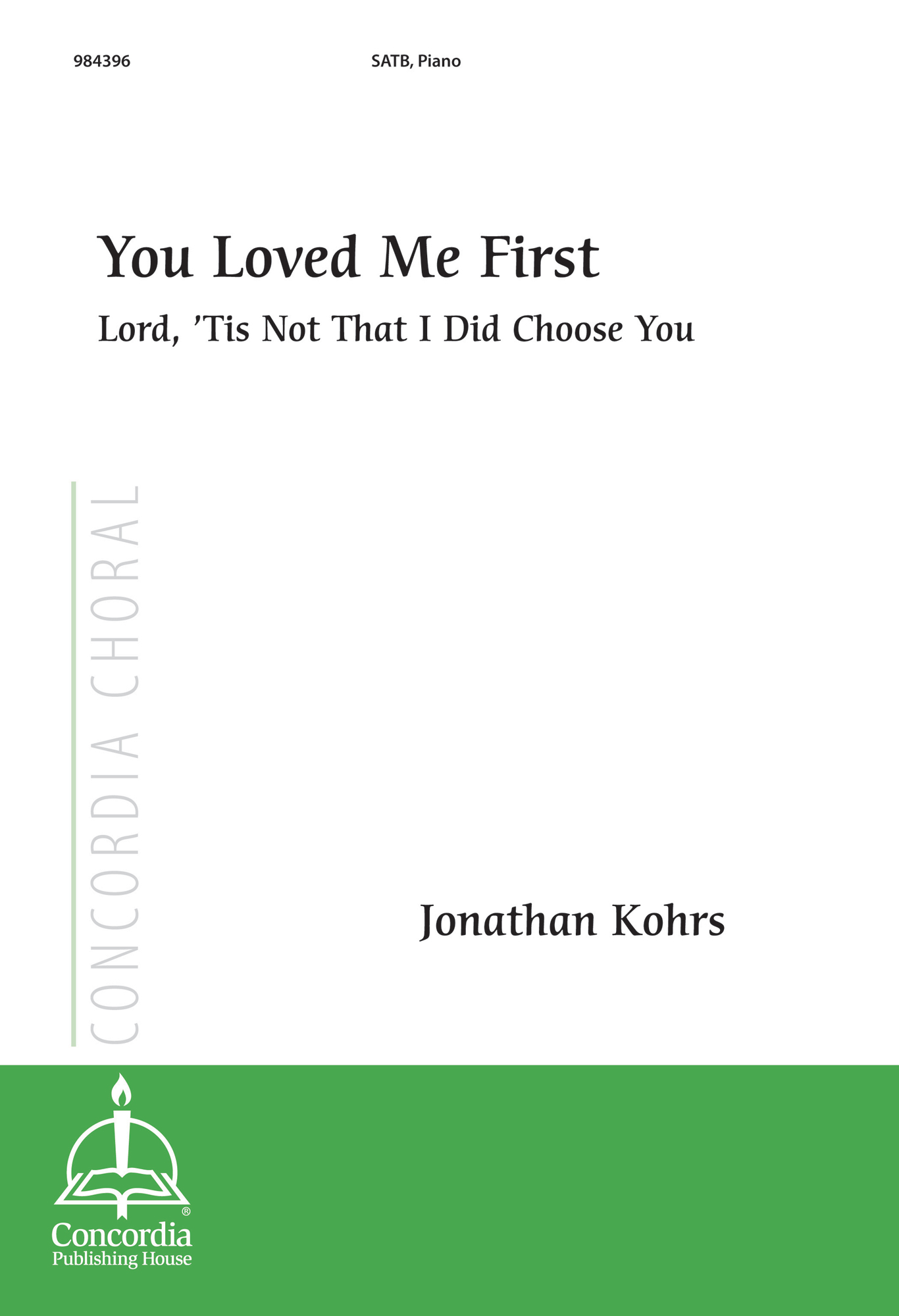 You Loved Me First (Lord, ’Tis Not That I Did Choose You) - Concordia ...