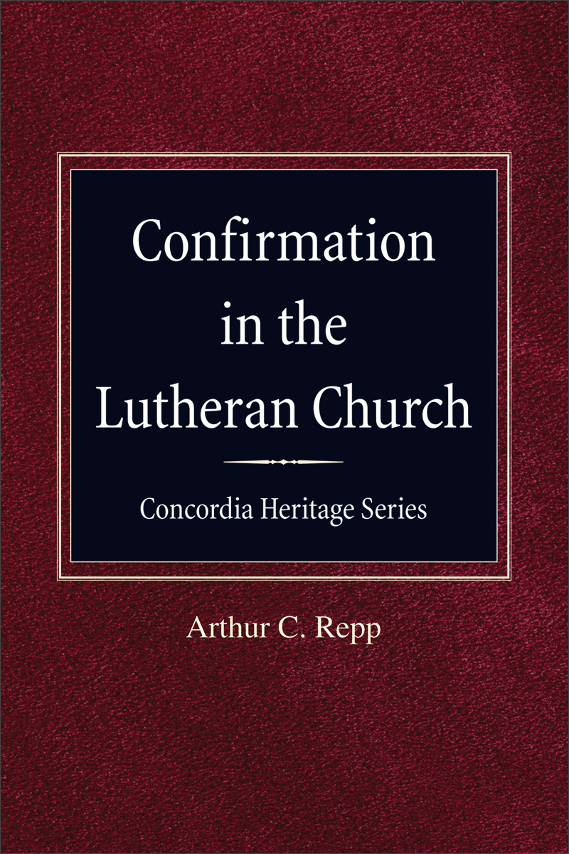 Confirmation in the Lutheran Church - Concordia Publishing House