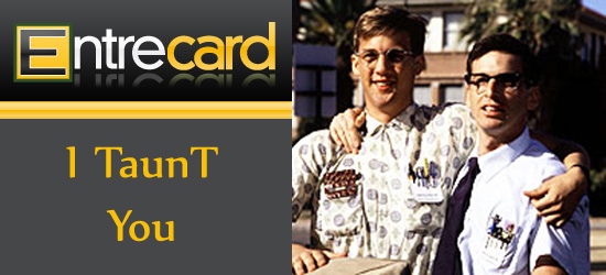 Entrecard – I TaunT you. With TWO capital T’s. - Superficial Gallery