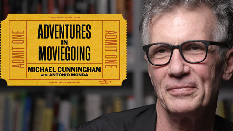 Adventures in Moviegoing with Michael Cunningham | Current | The ...