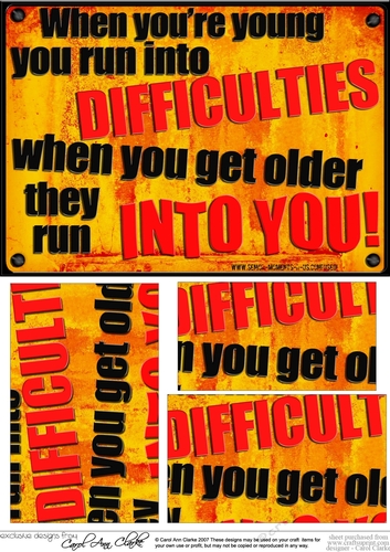 A5 When youre young you run into difficulties. When you get older they ...
