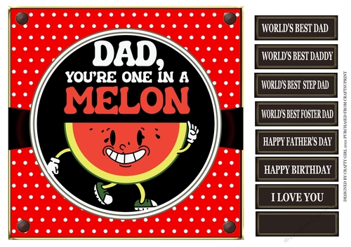 DAD YOURE ONE IN A MELON - CUP1217044_22431 | Craftsuprint