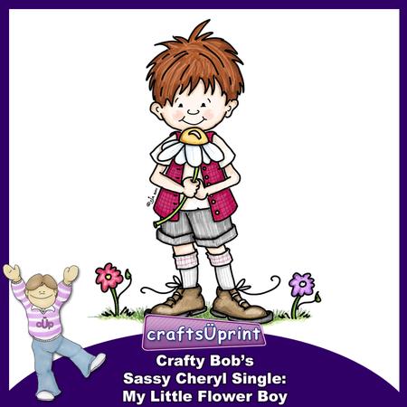 Crafty Bob's Sassy Cheryl Single: My Little Flower Boy - CUP372890_1519 ...