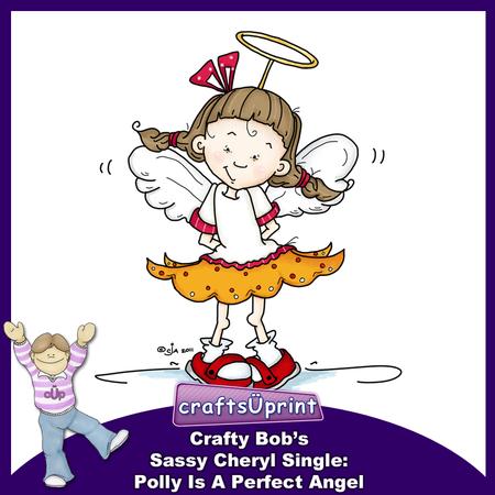 Crafty Bob's Sassy Cheryl Single: Polly is a Perfect Angel - CUP383469 ...