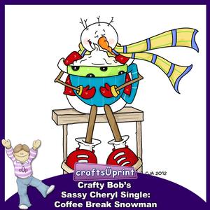 Crafty Bob's Sassy Cheryl Single: Coffee Break Snowman - Photo by Wanda ...