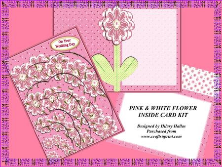 Pink & White Flower Inside Card Kit - CUP239577_819 | Craftsuprint