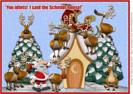 You Idiots! I Said the Schmidt House! - CUP151338_499 | Craftsuprint