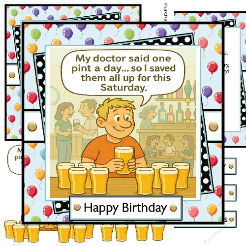 Saving My Pints Decoupage Birthday Card - CUP1391054_2745 | Craftsuprint