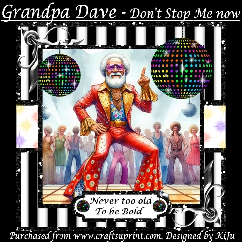 Grandpa Dave - Dont Stop Me Now - CUP1366132_1072 | Craftsuprint