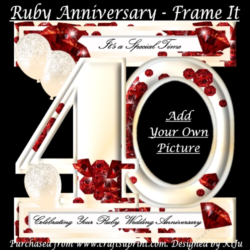Its A Special Year - Ruby Anniversary - Frame It - CUP1369679_1072 ...