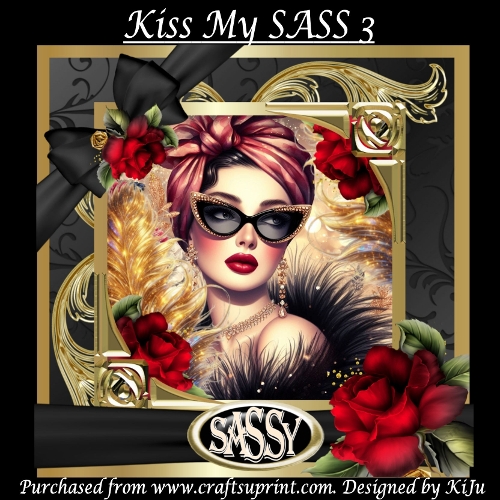 Kiss My Sass 3 - CUP1374316_1072 | Craftsuprint