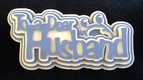 To a Dear Husband Topper - CUP691939_1577 | Craftsuprint