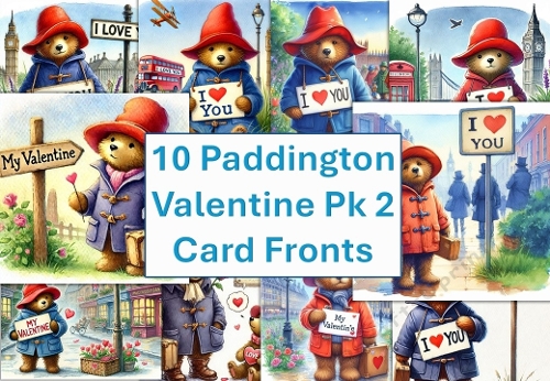 10 Paddington Valentine Card Fronts Pack 2. JPEGS 8 x 8 inches ...